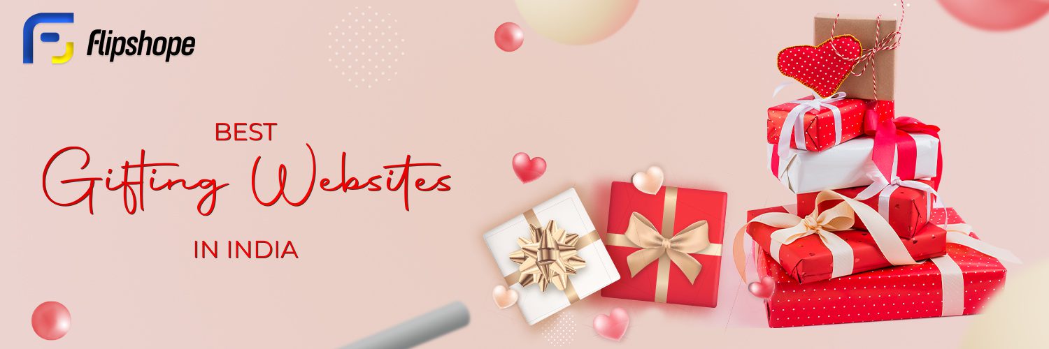 Best Gifting Sites In India | Worry No More For Extraordinary Gifts!